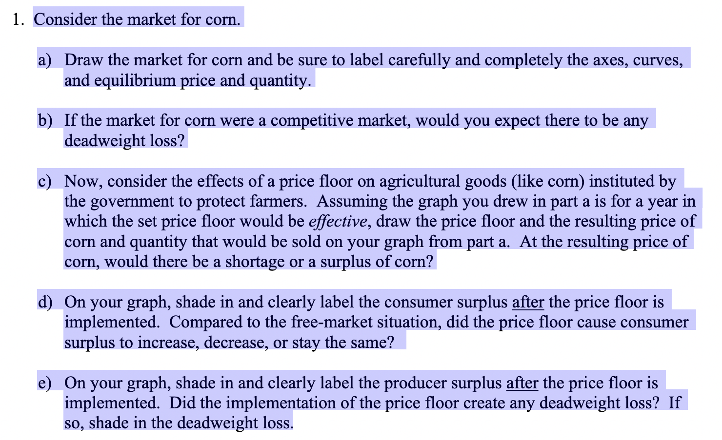 Solved 1. Consider the market for corn. a) Draw the market | Chegg.com