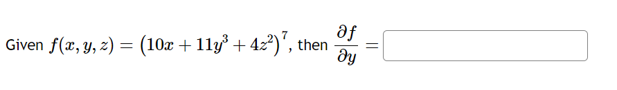 Solved Given f(x,y,z)=(10x+11y3+4z2)7, ﻿then delfdely= | Chegg.com
