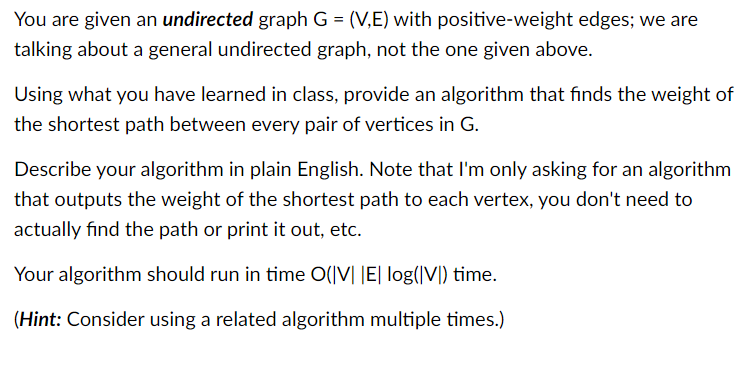 Solved You are given an undirected graph G=(V,E) with | Chegg.com
