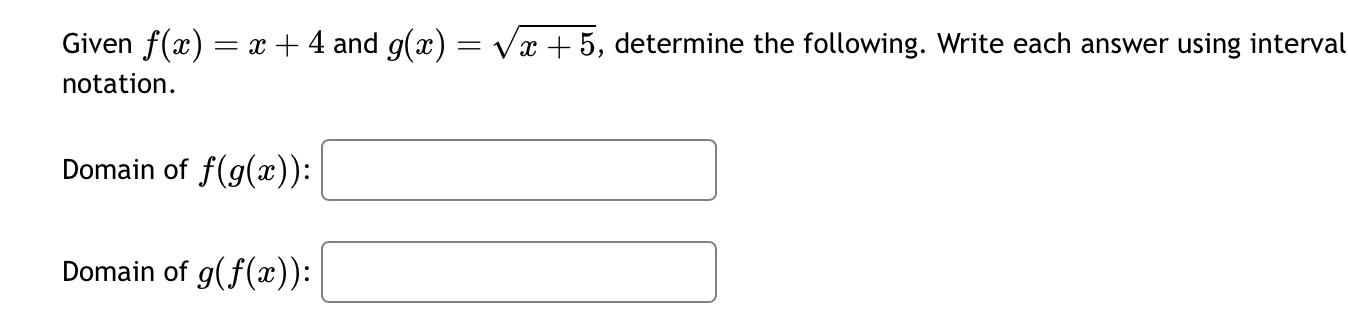 Solved Given f(x)=x+4 and g(x)=x+5, determine the following. | Chegg.com