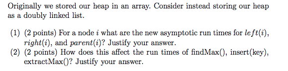Solved Originally we stored our heap in an array. Consider | Chegg.com