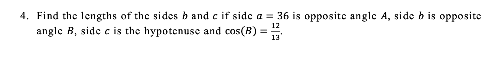 Solved 4. Find the lengths of the sides b and c if side a=36 | Chegg.com