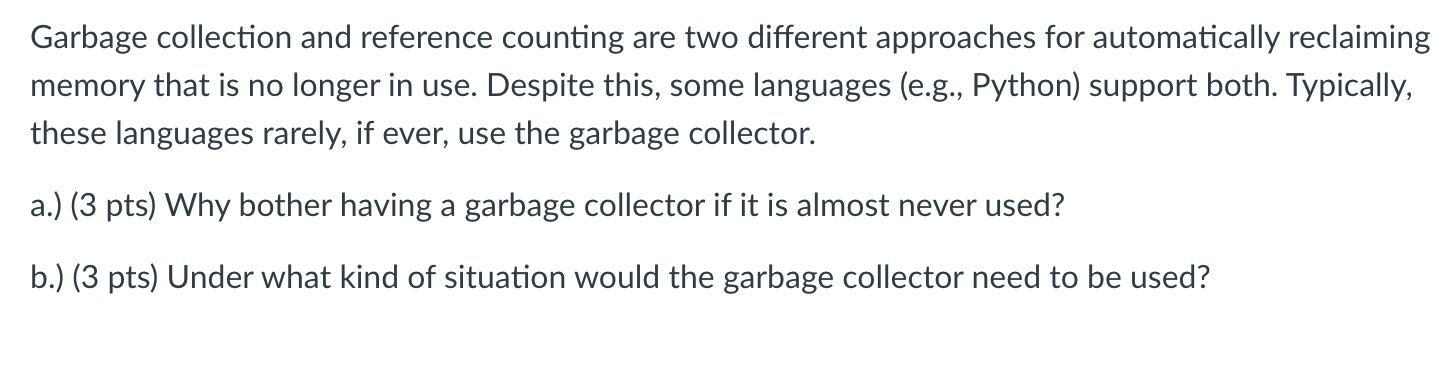 Solved Garbage collection and reference counting are two | Chegg.com