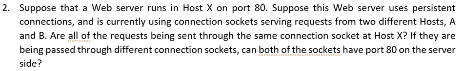 Solved 2. Suppose that a Web server runs in Host X on port | Chegg.com