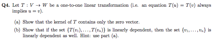 Solved Q4. Let T :V + W be a one-to-one linear | Chegg.com