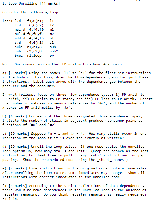 1. Loop Unrolling [44 marks] Consider the following | Chegg.com