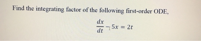 Solved Find the integrating factor of the following | Chegg.com