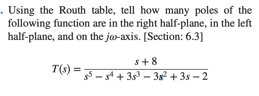 Solved . Using the Routh table, tell how many poles of the | Chegg.com