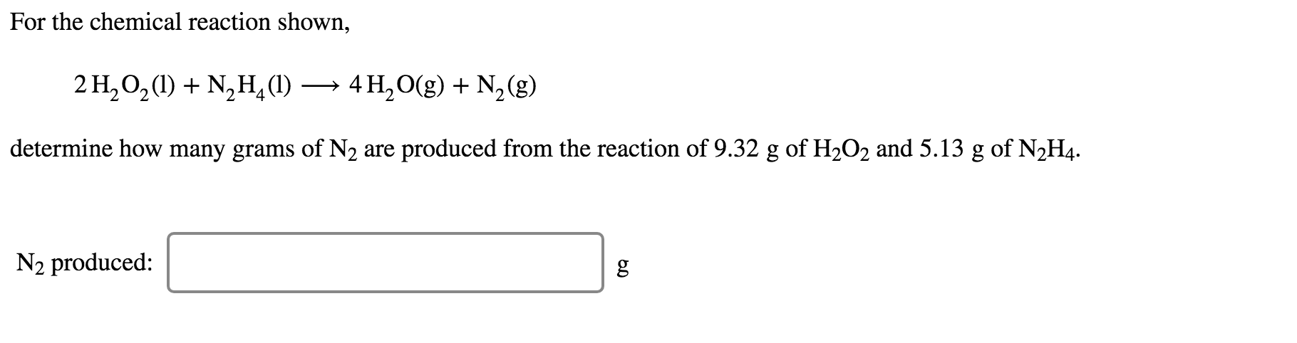 Solved For the chemical reaction shown, 2 H2O2(1) + N H (1) | Chegg.com