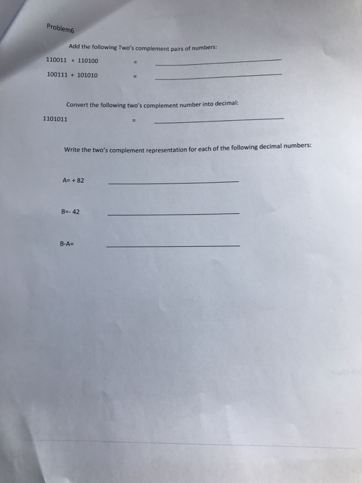 Solved Problem6 Add the following Two's complement pairs of | Chegg.com