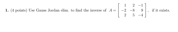 Solved 1. (4 points) Use Gauss Jordan elim. to find the | Chegg.com