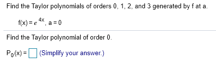 Solved Find the Taylor polynomials of orders 0, 1, 2, and 3 | Chegg.com