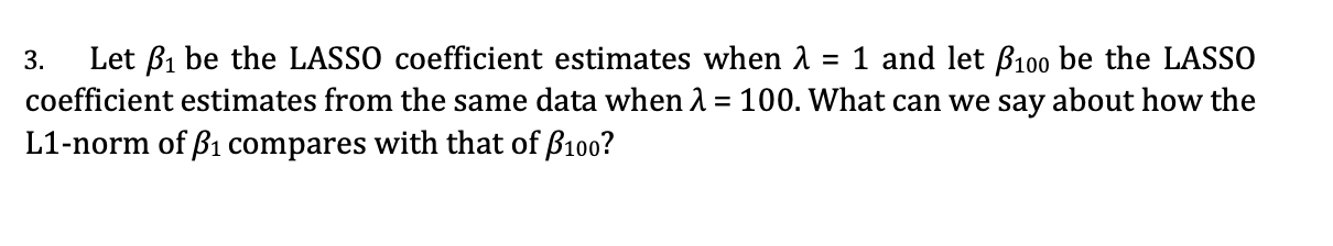 3. Let β1 be the LASSO coefficient estimates when λ=1 | Chegg.com