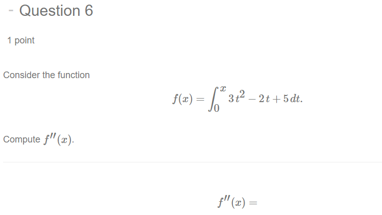 Solved 1 point Consider the function f(x)=∫0x3t2−2t+5dt | Chegg.com