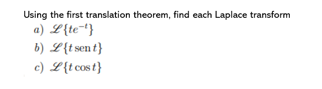 Solved Using the first translation theorem, find each | Chegg.com