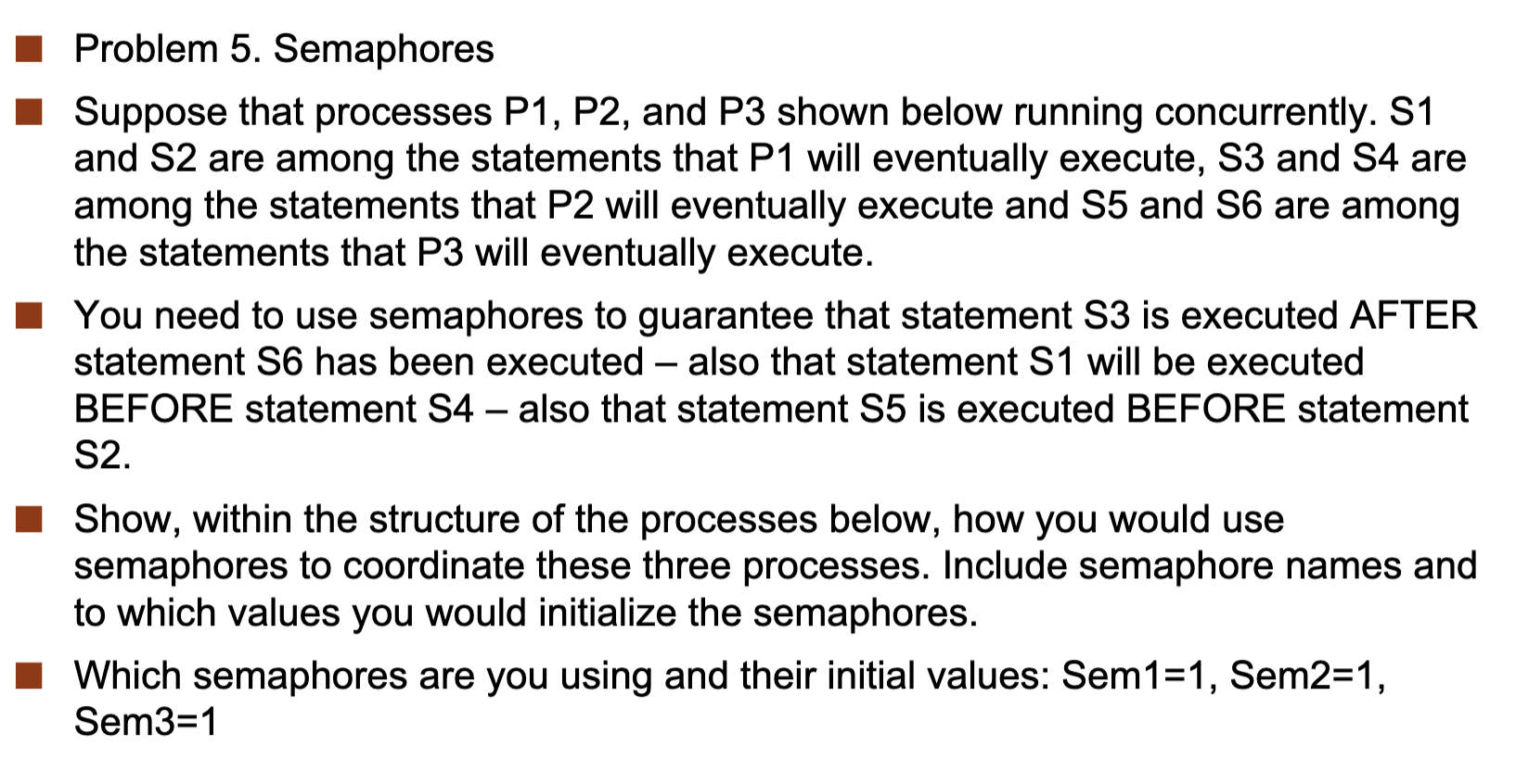 Solved I Problem 5. Semaphores Suppose that processes P1, | Chegg.com