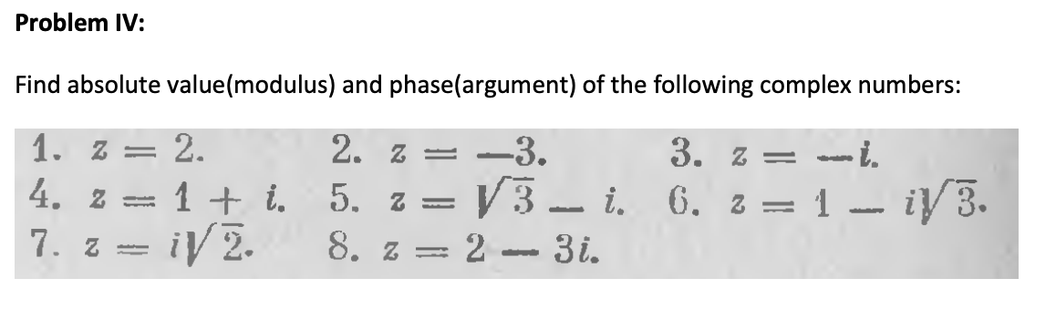 Solved Problem IV: Find absolute value(modulus) and | Chegg.com