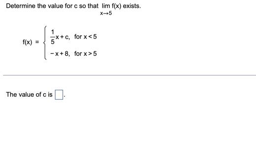 Solved Determine the value for c so that limx→5f(x) exists. | Chegg.com