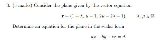 Solved 3. (5 marks) Consider the plane given by the vector | Chegg.com