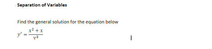 Solved Separation of Variables Find the general solution for | Chegg.com