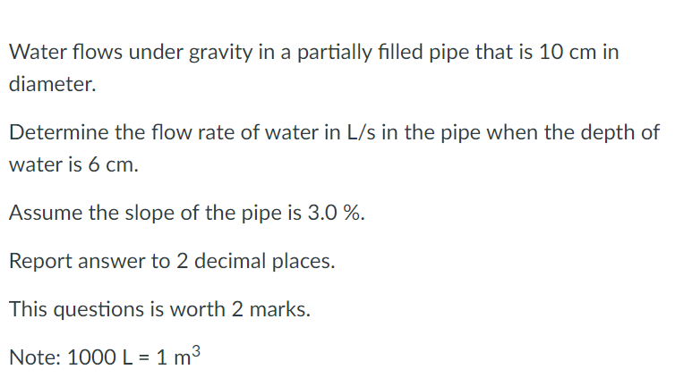 Solved Water flows under gravity in a partially filled pipe | Chegg.com