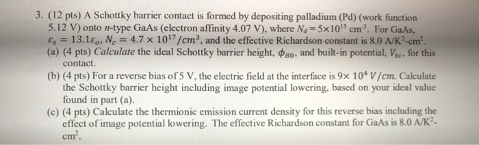 Solved 3. (12 pts) A Schottky barrier contact is formed by | Chegg.com