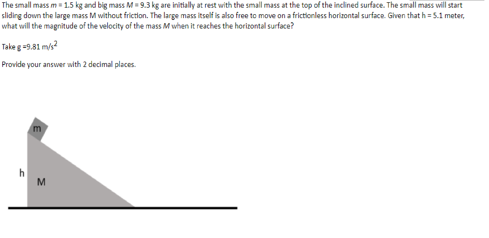 solved-the-small-mass-m-1-5-kg-and-big-mass-m-9-3-kg-are-chegg