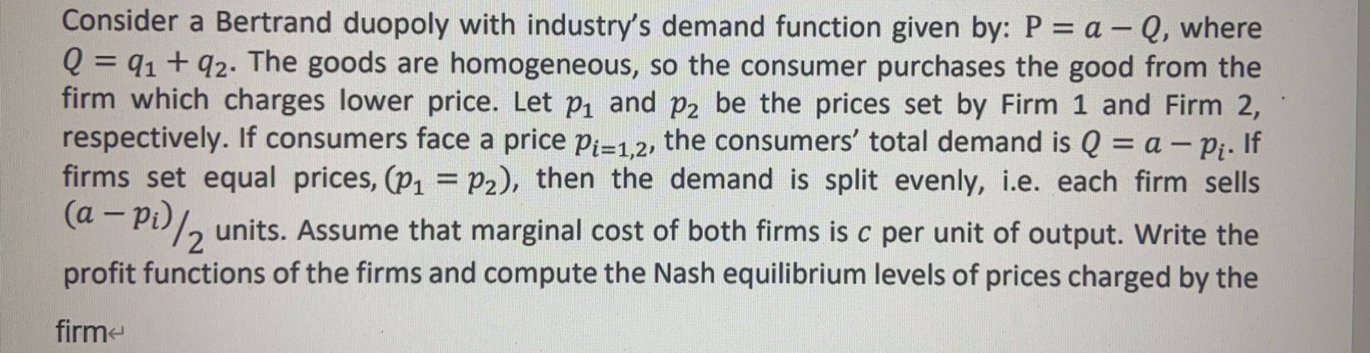 Solved Consider a Bertrand duopoly with industry's demand | Chegg.com