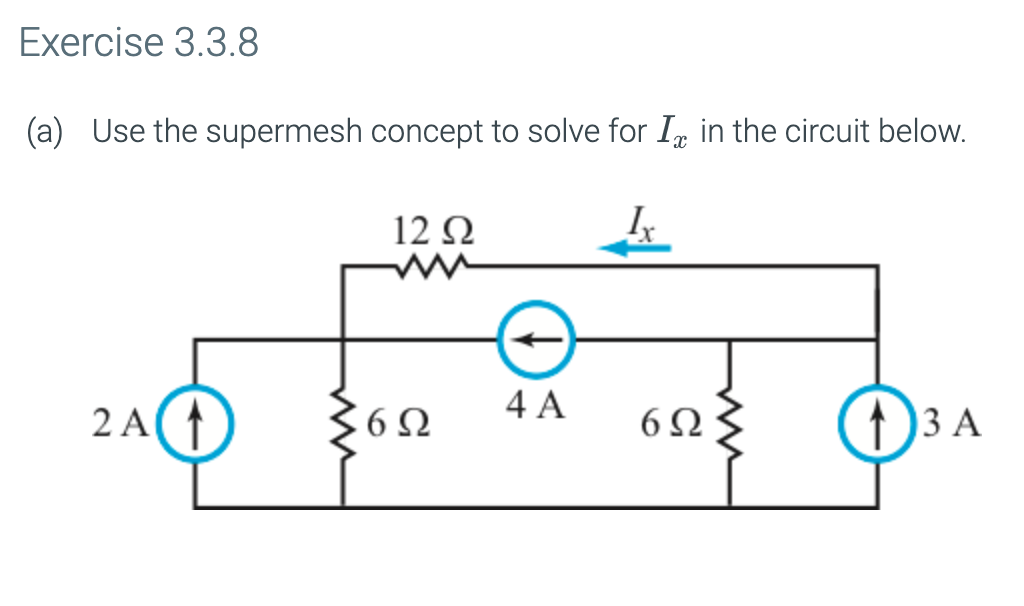 Solved Exercise 3.3.8 (a) Use the supermesh concept to solve | Chegg.com