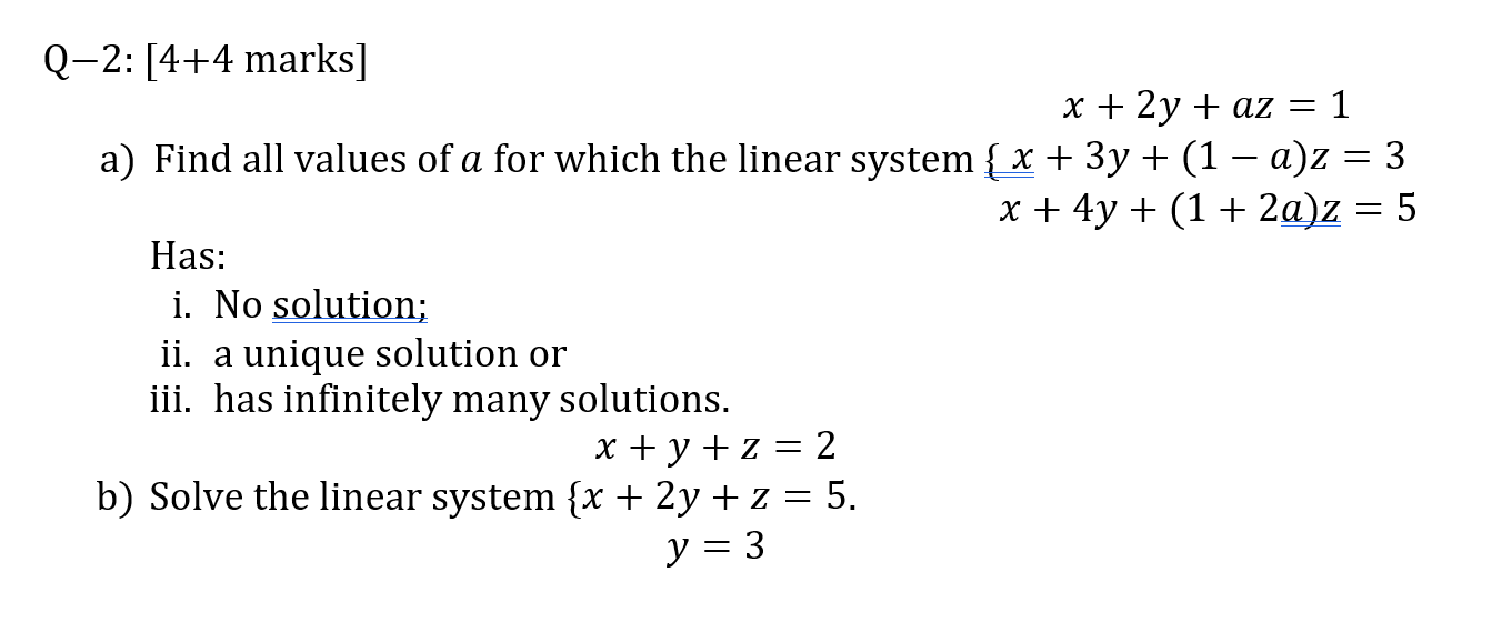 Solved Q-2: [4+4 marks] x+2y+az=1 a) Find all values of a | Chegg.com