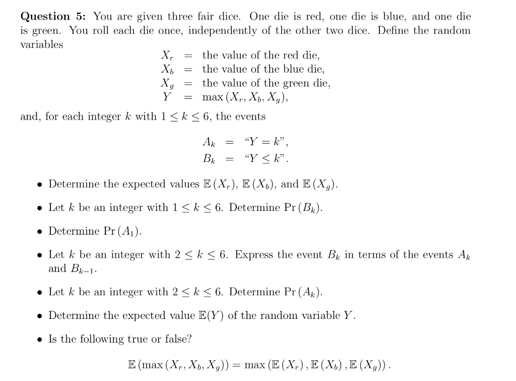 Solved Question 5: You are given three fair dice. One die is | Chegg.com