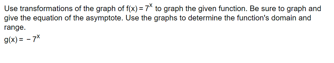 Solved Use transformations of the graph of f(x)=7x to graph | Chegg.com