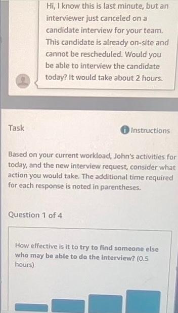 Solved Hi, I know this is last minute, but an interviewer | Chegg.com