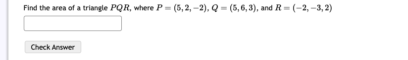 Solved Find the area of a triangle PQR, where | Chegg.com