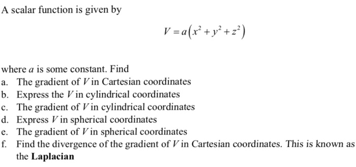 Solved A scalar function is given by V=a(x2+y2 + z2 where a | Chegg.com