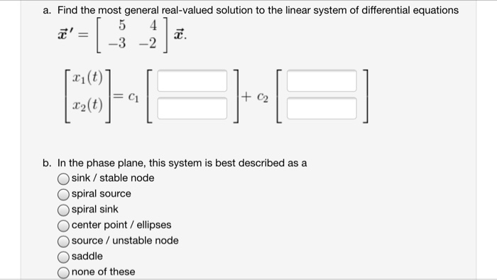 Solved Find the most general real-valued solution to the | Chegg.com