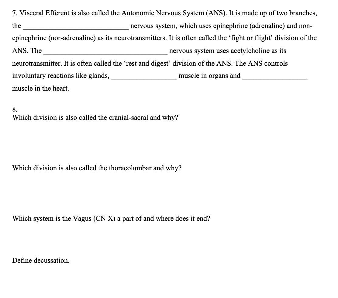 Solved 7. Visceral Efferent is also called the Autonomic | Chegg.com