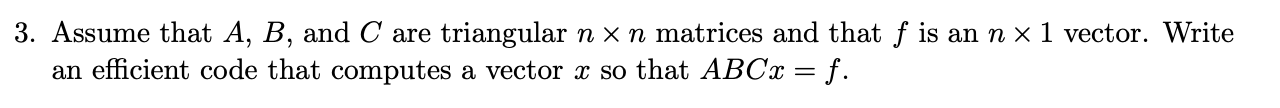 Solved 3. Assume that A,B, and C are triangular n×n matrices | Chegg.com