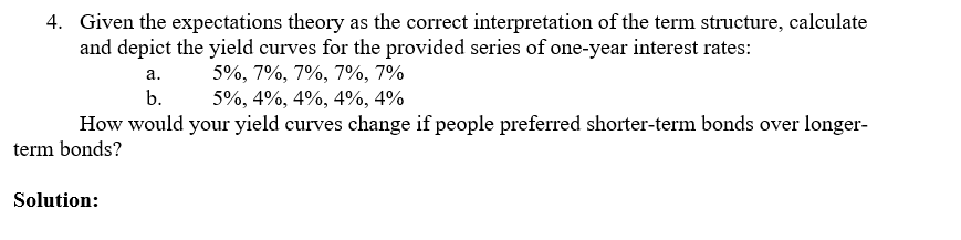 Solved 4. Given the expectations theory as the correct | Chegg.com