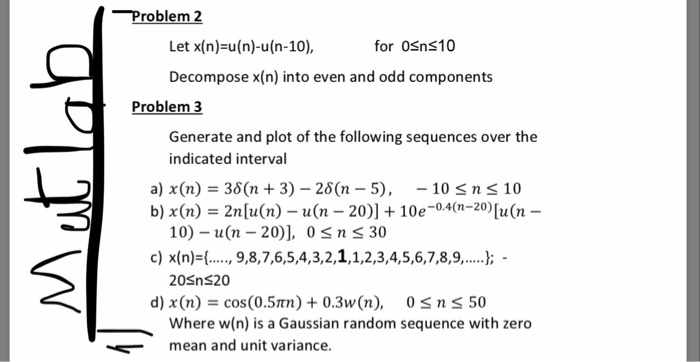 Solved Problem 2 Let x(n) u(n)-u(n-10), Decompose x(n) into | Chegg.com