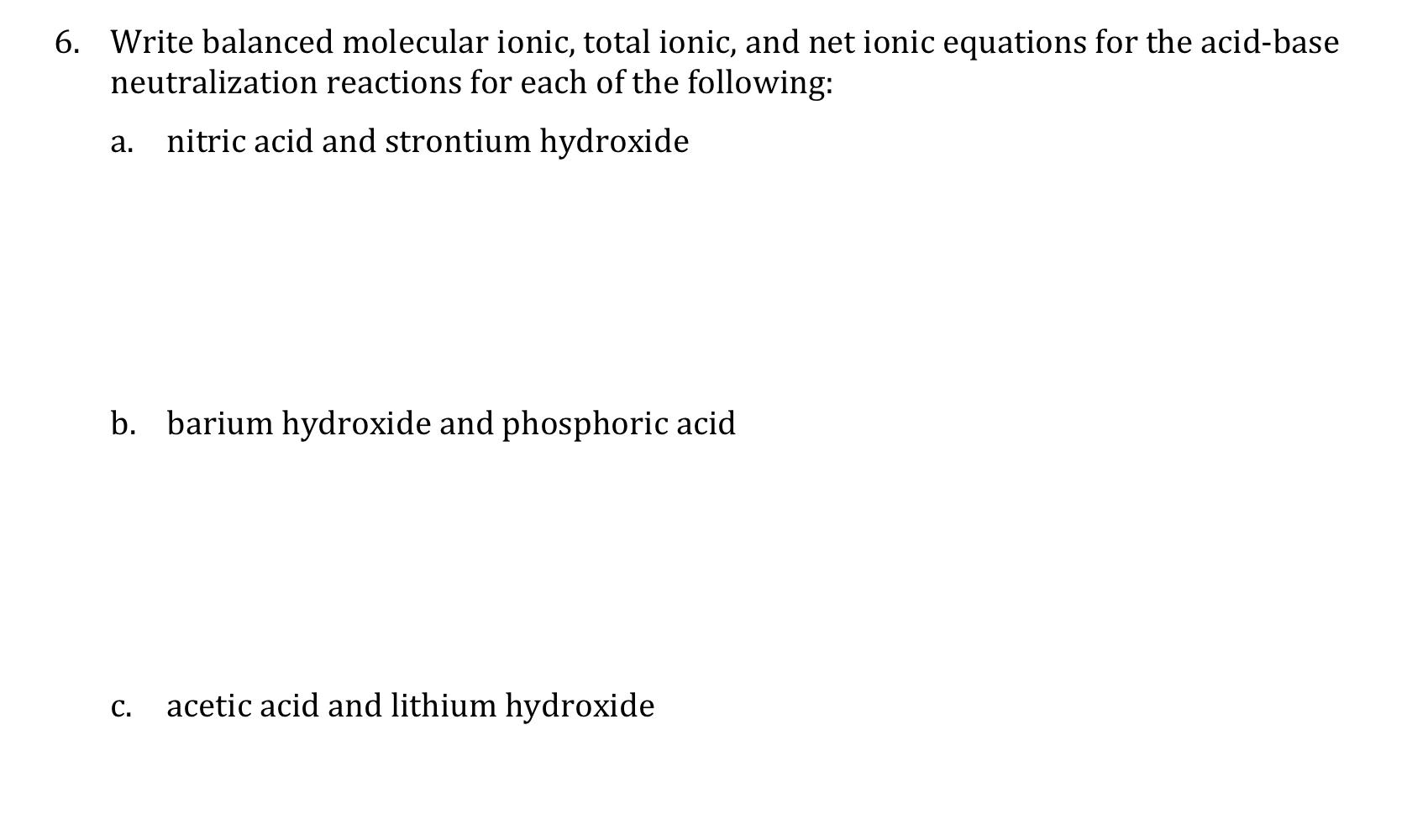 Solved 6. Write balanced molecular ionic, total ionic, and | Chegg.com