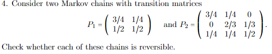 Solved Consider two Markov chains with transition | Chegg.com