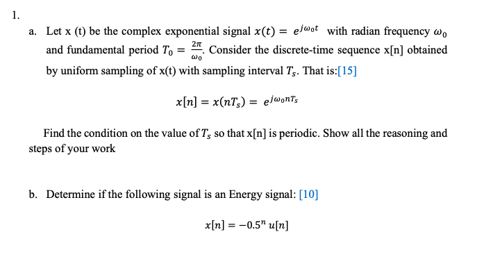 Solved 1. a. Let x (t) be the complex exponential signal | Chegg.com