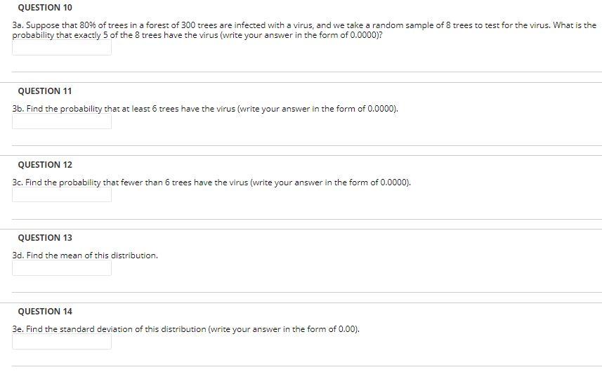 Solved QUESTION 10 3a. Suppose that 80% of trees in a forest | Chegg.com