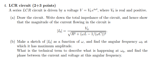 Solved 4. LCR circuit (2+3 points) A series LCR circuit is | Chegg.com