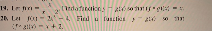 Solved 19. Let 20. Let f(x)=2x3- . Find a function y g(x) so | Chegg.com