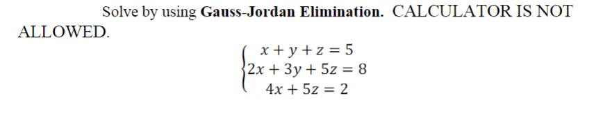 Solved Solve by using Gauss-Jordan Elimination. CALCULATOR | Chegg.com