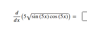 Solved ddx(5sin(5x)cos(5x)2)= | Chegg.com