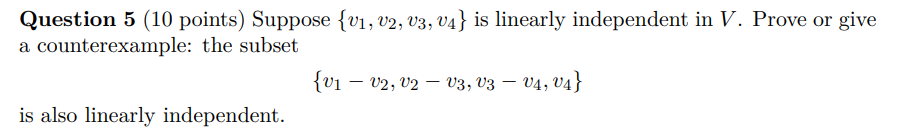 Solved Question 5 (10 points) Suppose {V1, V2, V3, V4} is | Chegg.com