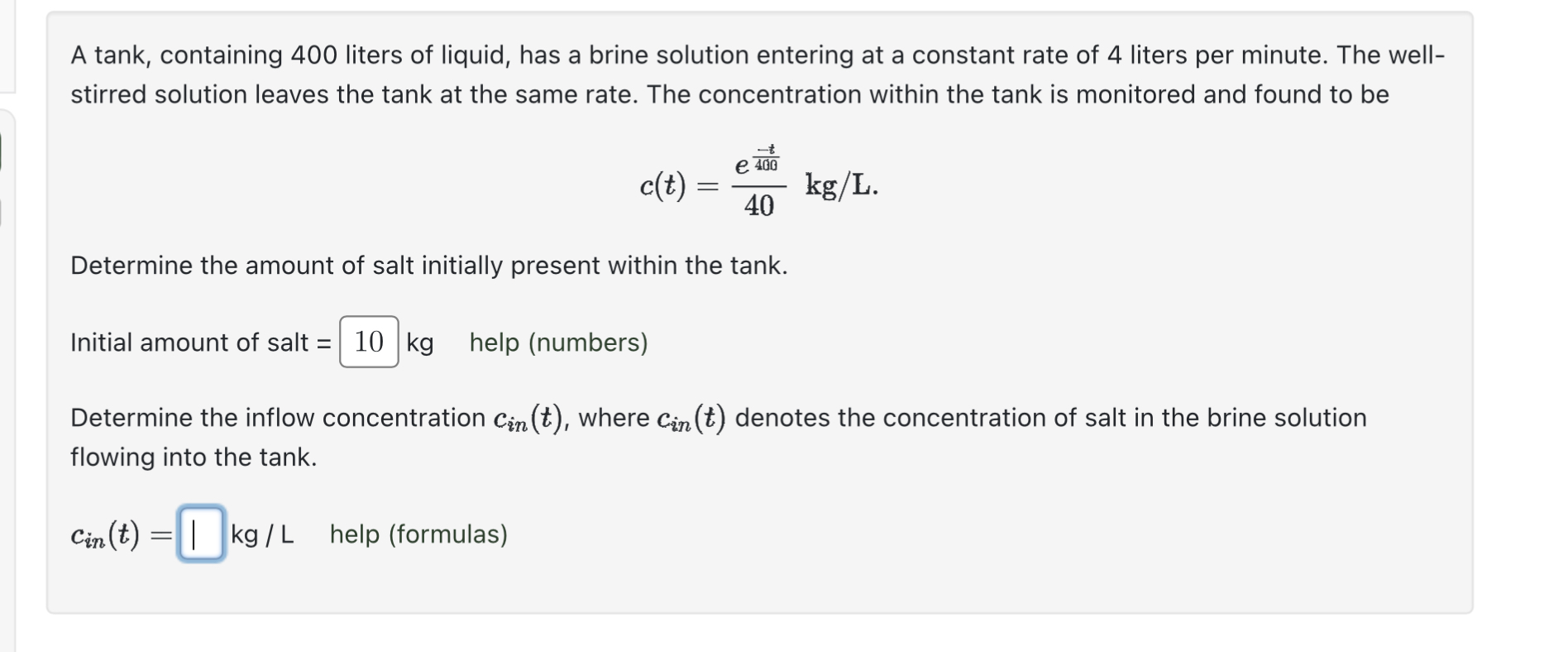 Solved A tank, containing 400 ﻿liters of liquid, has a brine | Chegg.com